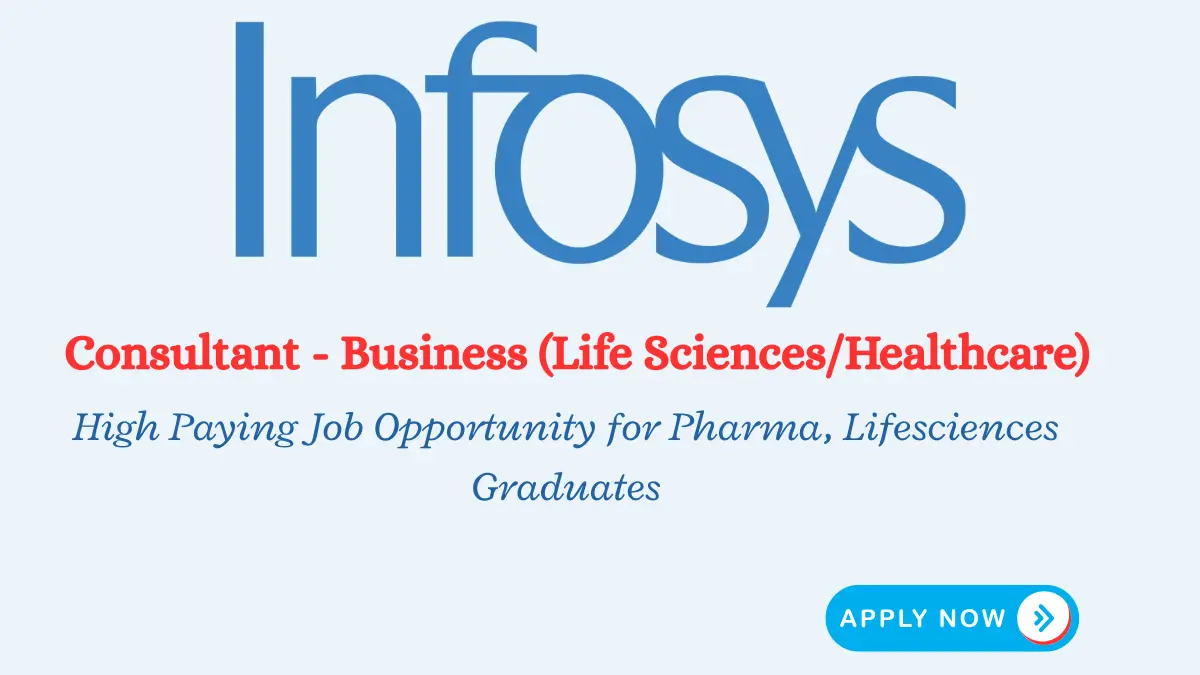 Infosys Hiring Consultant - Business (Life Sciences/Healthcare)
